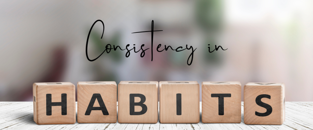 Consistency in Habits - Sustainable Transformation Health Coaching